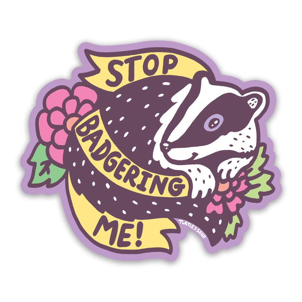 Amazon.com: Badger Sticker, Funny Vinyl Decals, Stop Badgering Me ...