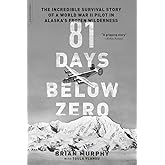 Amazon.com: 81 Days Below Zero: The Incredible Survival Story of a ...