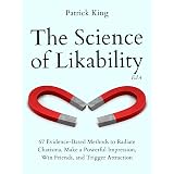 Amazon.com: The Science of Likability: 60 Evidence-Based Methods to ...