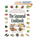 The Seasonal Cookbook: How to Turn Fresh Seasonal Produce and ...