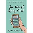 The Worst Guy Ever: An Enemies to Lovers Romantic Comedy (Sunshine Book ...