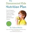 The Disconnected Kids Nutrition Plan: Proven Strategies to Enhance ...