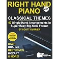 Right Hand Piano: Classical Themes: 40 Single-Hand Arrangements in ...