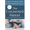 The Connected Parent: Real-Life Strategies for Building Trust and ...