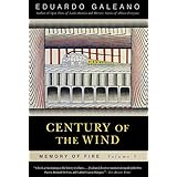 Century of the Wind (Memory of Fire Trilogy, Part 3): Galeano, Eduardo ...