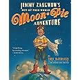 Jimmy Zangwow's Out-of-This-World Moon-Pie Adventure: DiTerlizzi, Tony ...
