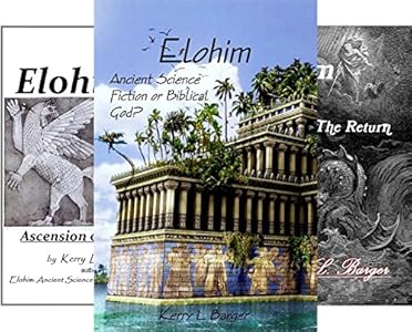 Elohim: Ancient Science Fiction or Biblical God? (The Elohim Trilogy ...
