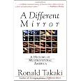 A Different Mirror: A History of Multicultural America: Takaki, Ronald ...