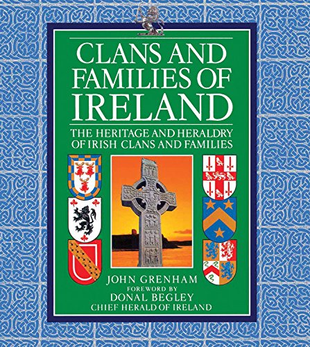 Clans and Families of Ireland: The Heritage and Heraldry of Irish Clans ...