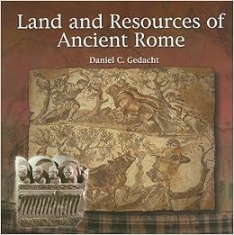 Land and Resources of Ancient Rome (Primary Sources of Ancient ...
