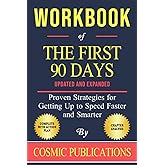 The First 90 Days: Proven Strategies for Getting Up to Speed Faster and ...