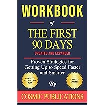 The First 90 Days, Updated And Expanded By Michael Watkins, 04/22/2024