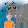 Alex and the Elephant: Karin Ahrenholz: 9781504345811: Amazon.com: Books