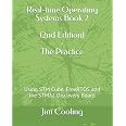 Real-time Operating Systems Book 2 - The Practice: Using STM Cube ...