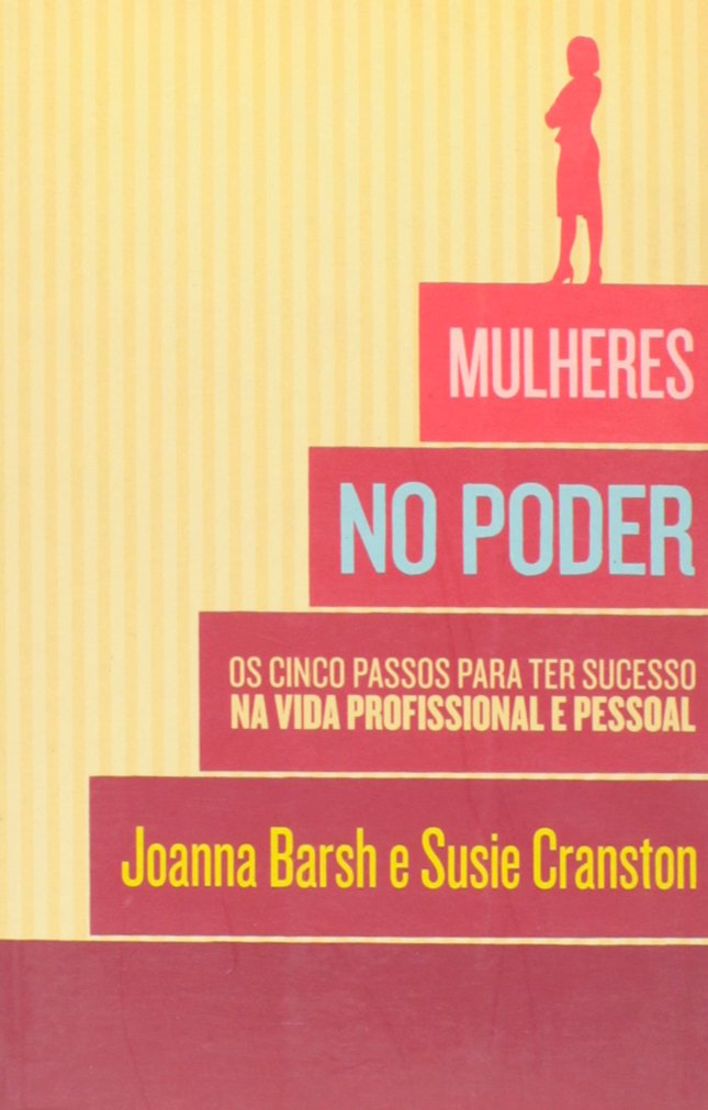 Mulheres No Poder - Os Cinco Passos Para Ter Sucesso Na Vida Profissio PDF