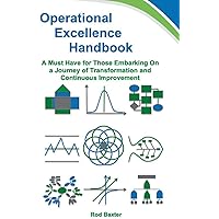 Operational Excellence Handbook: A Must Have for Those Embarking On a Journey of Transformation ...