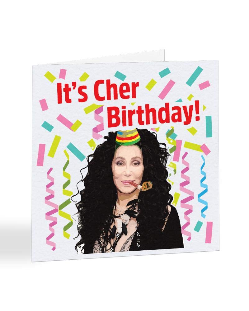 It s Cher Birthday Funny Celebrity Birthday Greetings Card By Funky It s Cher Birthday Funny Celebrity Birthday Greetings Card By Funky