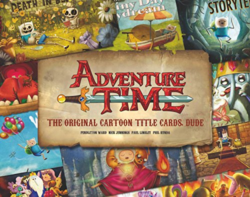 Adventure Time: The Original Cartoon Title Cards (Vol 1): The Original ...