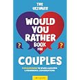 The Ultimate Would You Rather Book for Couples: Fun Questions to Spark ...