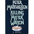 Killing Mister Watson: Matthiessen, Peter: 9780394554006: Amazon.com: Books