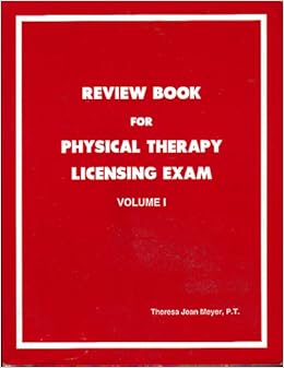 Review book for physical therapy licensing exam: Theresa Jean Meyer ...