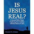 Is Jesus Real?: A Journal Bible Study Exploring the Evidence with the ...