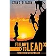 Follow to Lead: The Journey of a Disciple Maker: Gleason, Stan O ...