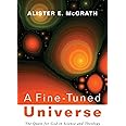 A Fine-Tuned Universe: The Quest for God in Science and Theology ...