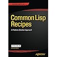 Common Lisp Recipes: A Problem-Solution Approach: Weitz, Edmund ...