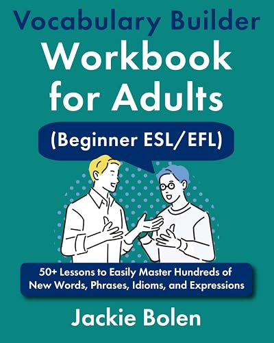Vocabulary Builder Workbook for Adults (Beginner ESL/EFL): 50+ Lessons ...