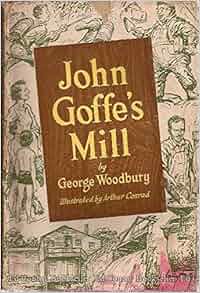 John Goffe's Mill;: George Woodbury: Amazon.com: Books