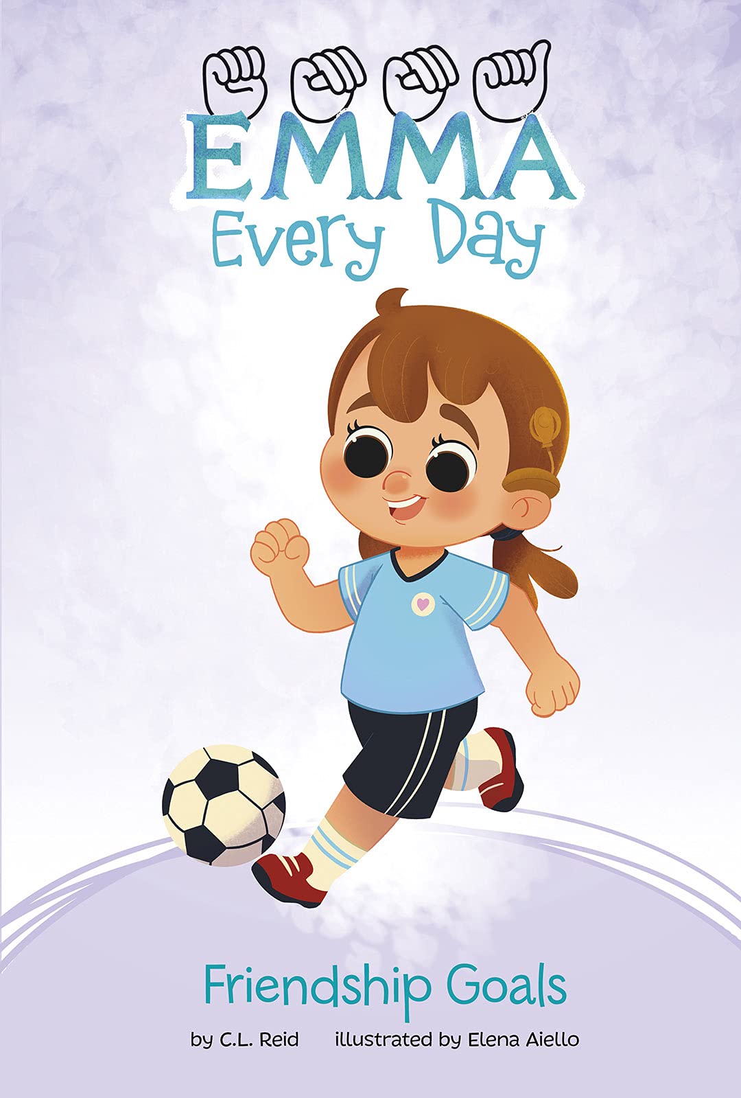 Emma Every Day: Friendship Goals by C.L. Reid – Teachers | Books | Readers