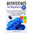 Windows 11 for Beginners: The Complete Step-by-Step User Guide to Learn ...