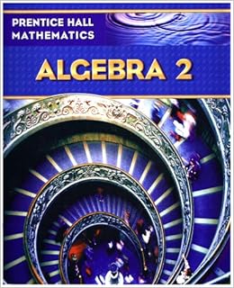 Amazon.com: PRENTICE HALL MATH ALGEBRA 2 STUDENT EDITION: 9780131339989 ...