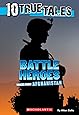 10 True Tales: Battle Heroes: Allan Zullo: 9780545818100: Amazon.com: Books