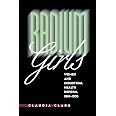 Radium Girls: Women and Industrial Health Reform, 1910-1935: Clark ...