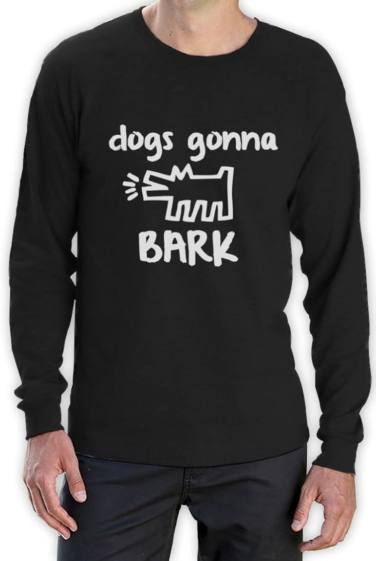 DOGS GONNA BARK Long Sleeve T-Shirt: Amazon.co.uk: Clothing