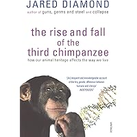 The Rise and Fall of the Third Chimpanzee : Evolution and Human Life ...