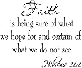 Faith is Being Sure of What We Hope for and Certain of What We Do Not ...