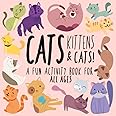 Amazon.com: Cats, Kittens and Cats!: A Fun Activity Book for Kids and ...