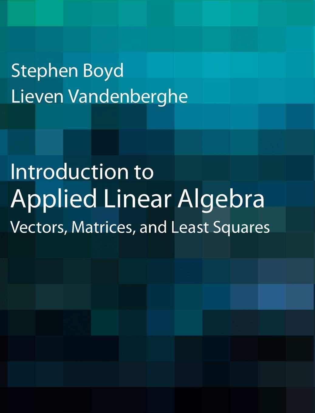 Mua Introduction to Applied Linear Algebra: Vectors, Matrices, and Least Squares Introduction to ...