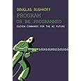 Program Or Be Programmed: Eleven Commands for the AI Future: Rushkoff, Douglas: 9781682194355 ...
