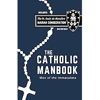 The Catholic ManBook: Smith, Scott L, de Montfort, St. Louis ...