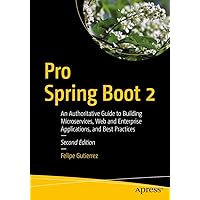 Pro Spring Boot 2: An Authoritative Guide to Building Microservices ...