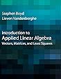 Introduction to Applied Linear Algebra: Vectors, Matrices, and Least Squares: Amazon.de: Stephen ...