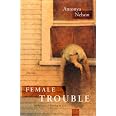 Female Trouble: Stories: Nelson, Antonya: 9780743218719: Amazon.com: Books