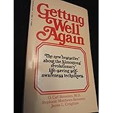 Getting Well Again: The Bestselling Classic About the Simontons ...