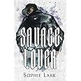 Savage Lover: Illustrated Edition (Brutal Birthright): Sophie Lark ...