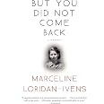 But You Did Not Come Back: A Memoir: Loridan-Ivens, Marceline ...