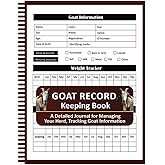 Goat Record Keeping Log Book: A Journal Designed for Goat Owners to ...
